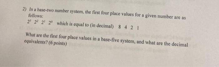 Solved 2) In a base-two number system, the first four place | Chegg.com