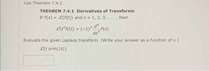 Solved Use Theorem 7.4.1. THEOREM 7.4.1 Derivatives of | Chegg.com
