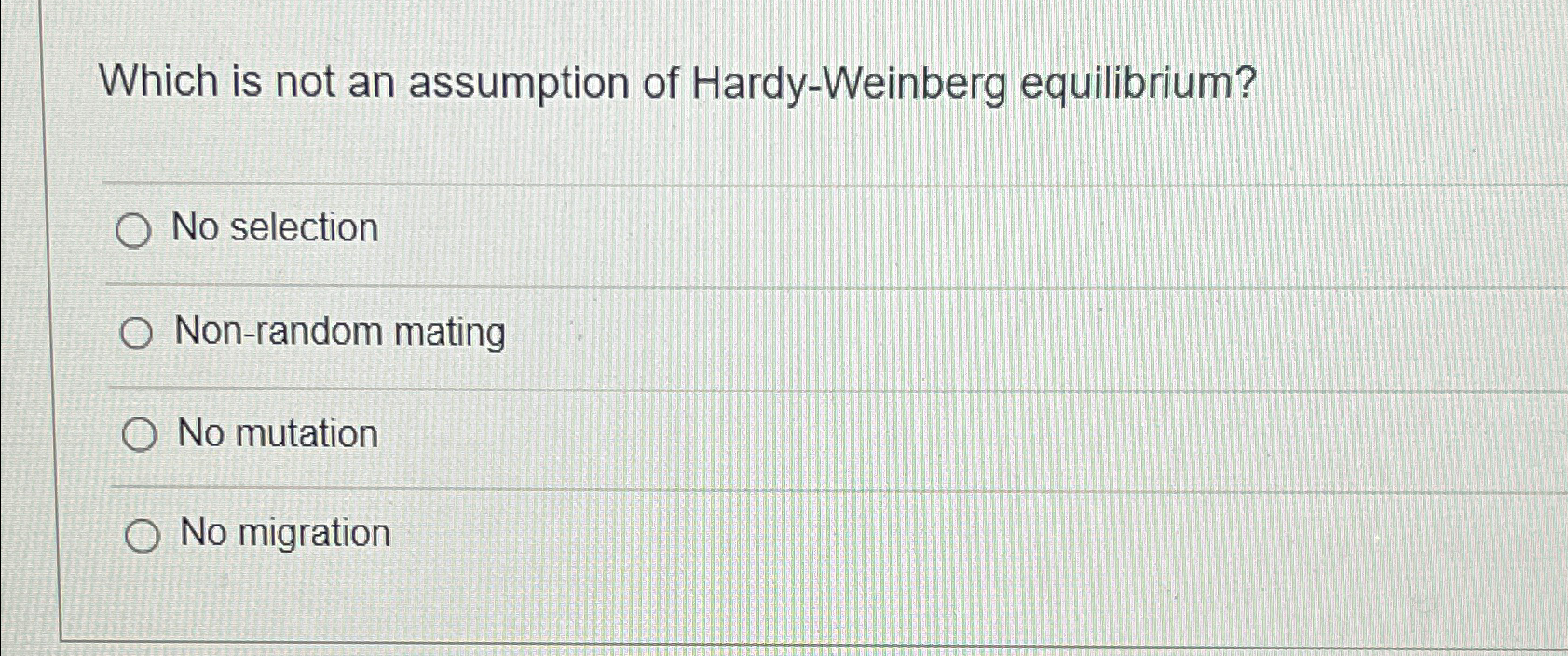 Solved Which is not an assumption of Hardy-Weinberg | Chegg.com