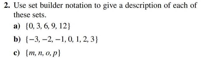 Solved 2. Use set builder notation to give a description of | Chegg.com