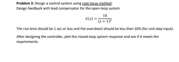 Problem 3: Design a control system using root-locus | Chegg.com