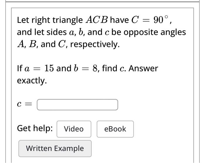 Solved Let right triangle ACB have C=90∘, and let sides a,b, | Chegg.com