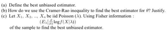 Solved (a) Define the best unbiased estimator. (b) How do we | Chegg.com