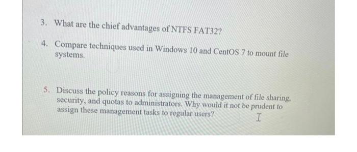 Solved 3. What are the chief advantages of NTFS FAT32? 4. | Chegg.com