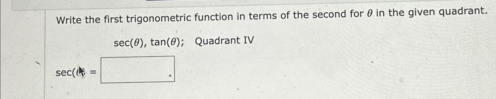 Solved Write the first trigonometric function in terms of | Chegg.com