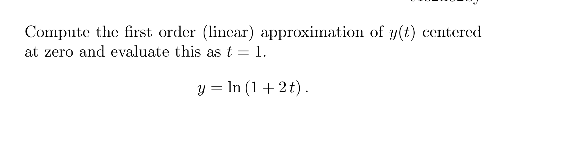 Solved Compute the first order (linear) ﻿approximation of | Chegg.com