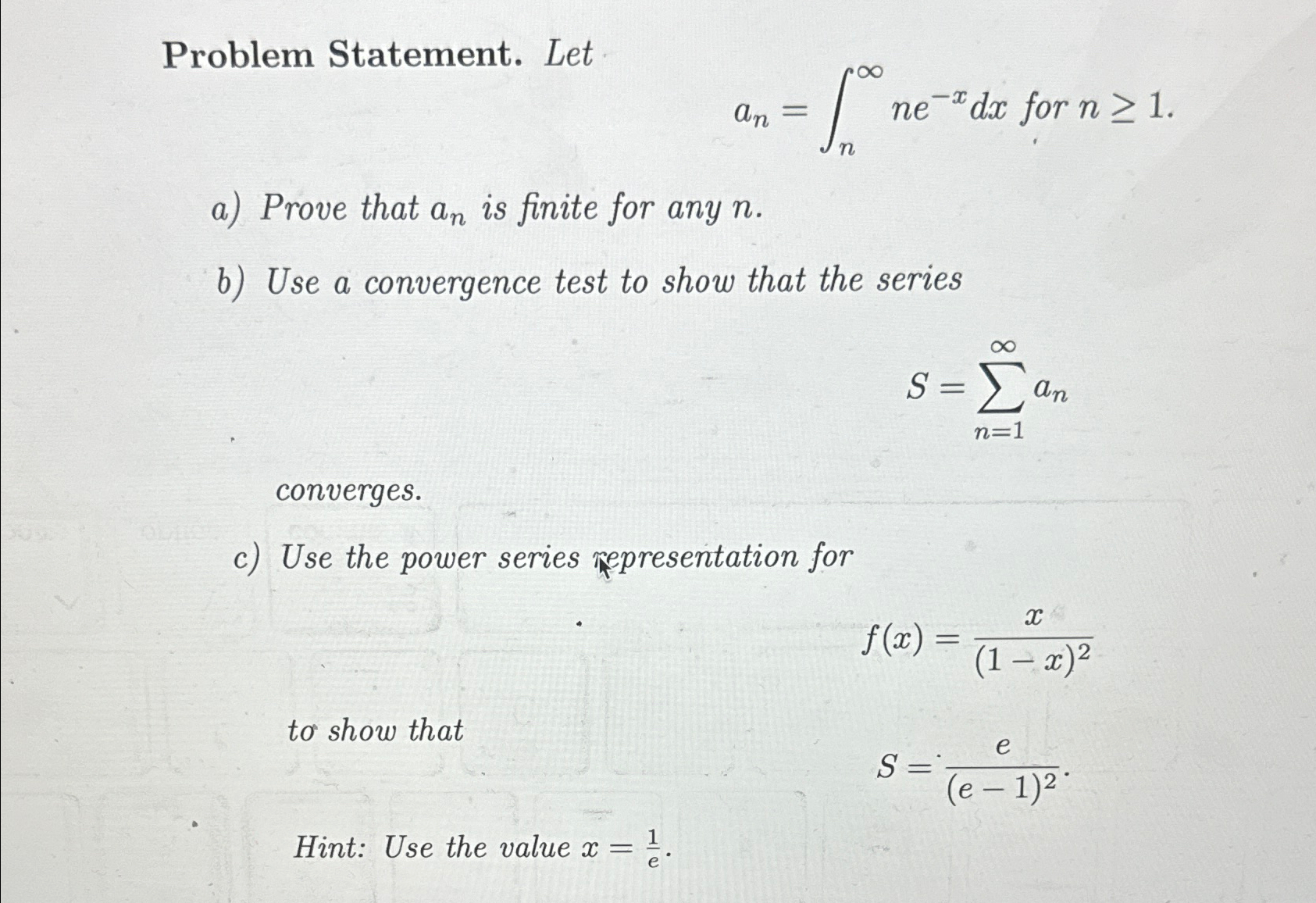 Solved Problem Statement. Letan=∫n∞ne-xdx ﻿for n≥1a) ﻿Prove | Chegg.com