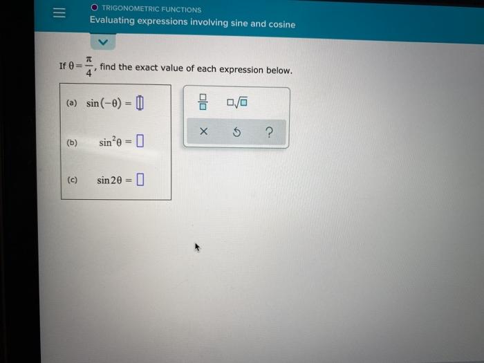 Solved TIE O TRIGONOMETRIC FUNCTIONS Evaluating expressions | Chegg.com