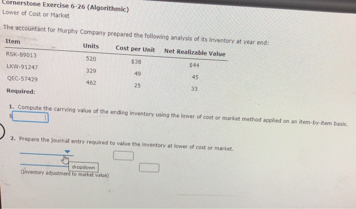Solved ornerstone Exercise 6-26 (Algorithmic) Lower of Cost | Chegg.com