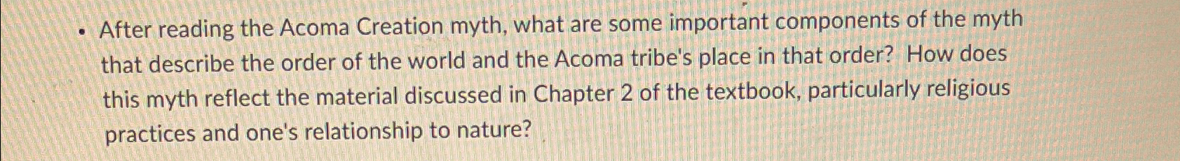 Solved After reading the Acoma Creation myth, ﻿what are some | Chegg.com