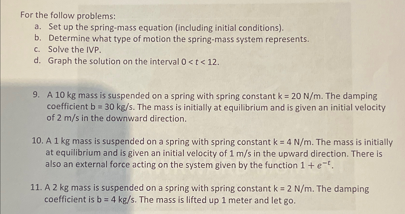 Solved For the follow problems:a. ﻿Set up the spring-mass | Chegg.com