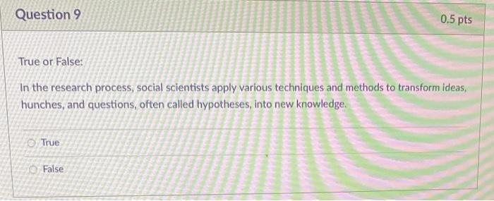 True or False: In the research process, social | Chegg.com