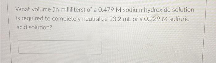 Solved What volume (in milliliters) of a 0.479M sodium | Chegg.com