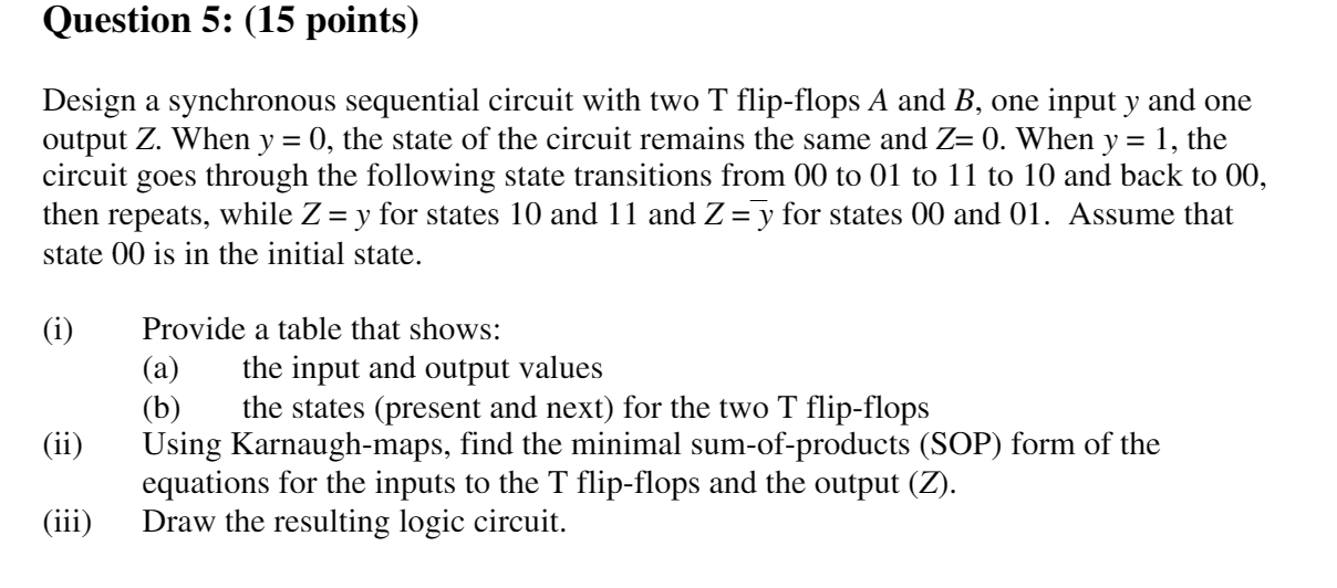 Solved Design A Synchronous Sequential Circuit With Two T