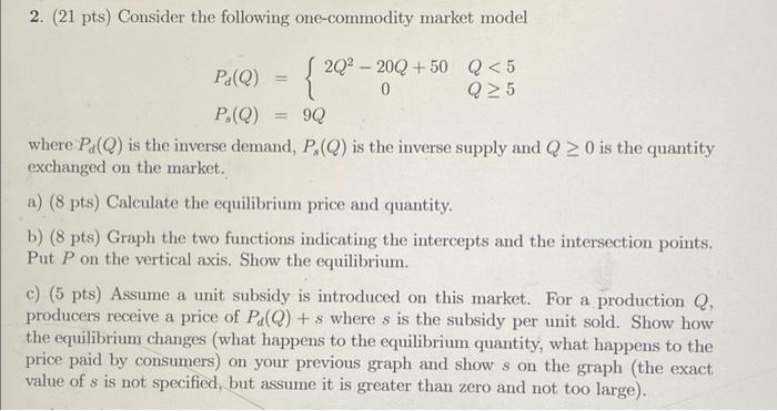 Solved 2. (21 pts) Consider the following one-commodity | Chegg.com