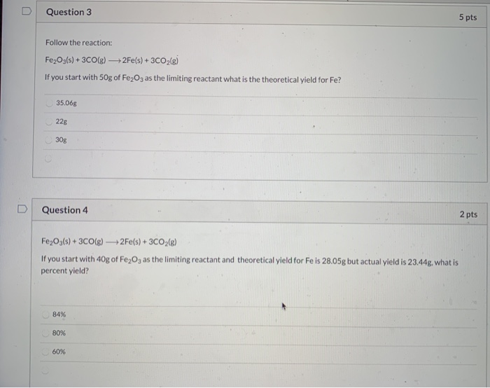 Solved Question 3 5 pts Follow the reaction: Fe2O3(s) + | Chegg.com