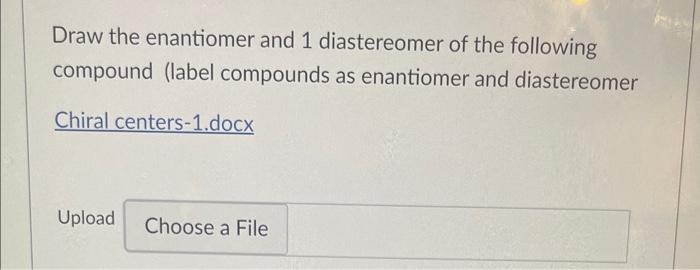 Solved Draw the enantiomer and 1 diastereomer of the | Chegg.com