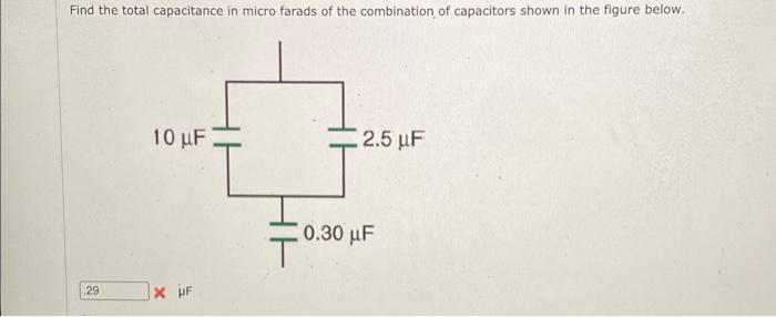 Solved Find the total capacitance in micro farads of the | Chegg.com