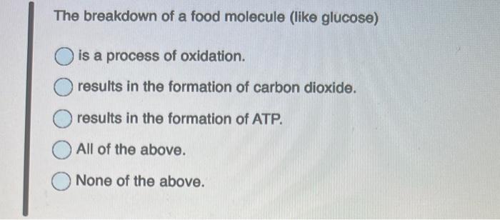 Solved The breakdown of a food molecule (like glucose) is a | Chegg.com