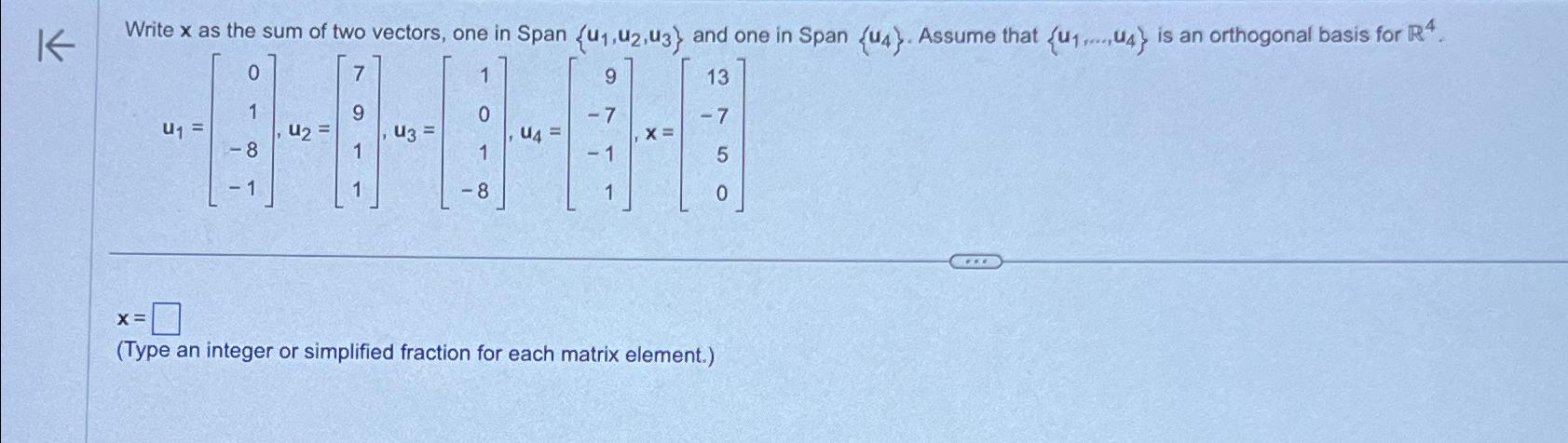 Solved Write x ﻿as the sum of two vectors, one in Span | Chegg.com