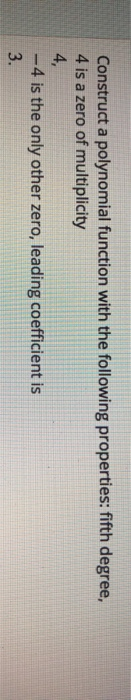 Solved Construct A Polynomial Function With The Following 