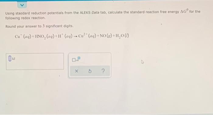 Solved Using standard reduction potentials from the ALEKS | Chegg.com Solved Using standard reduction potentials from the ALEKS | Chegg.com