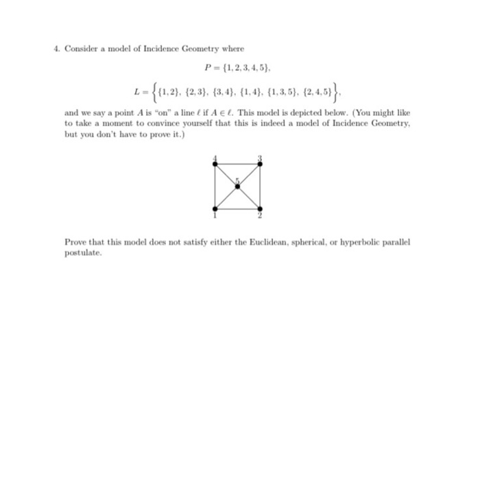 Solved 4. Consider a model of Incidence Geometry where P = | Chegg.com