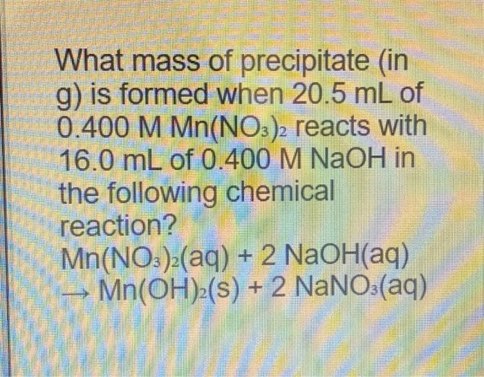 Solved What mass of precipitate (in g ) is formed when 20.5 | Chegg.com