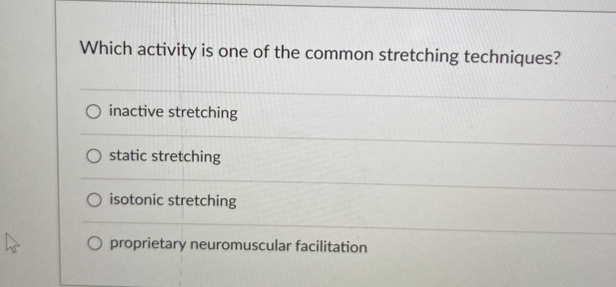 Solved Which activity is one of the common stretching | Chegg.com