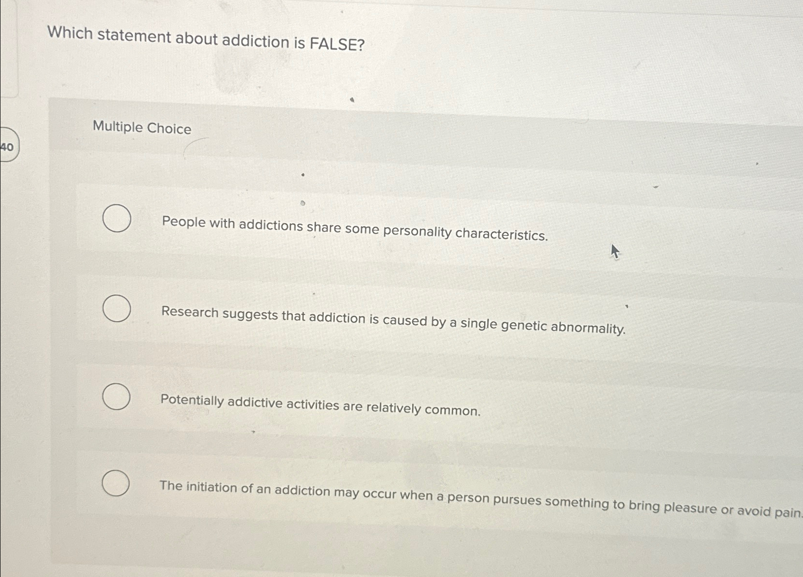 Solved Which statement about addiction is FALSE?Multiple | Chegg.com