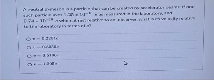 Solved A neutral π-meson is a particle that can be created | Chegg.com
