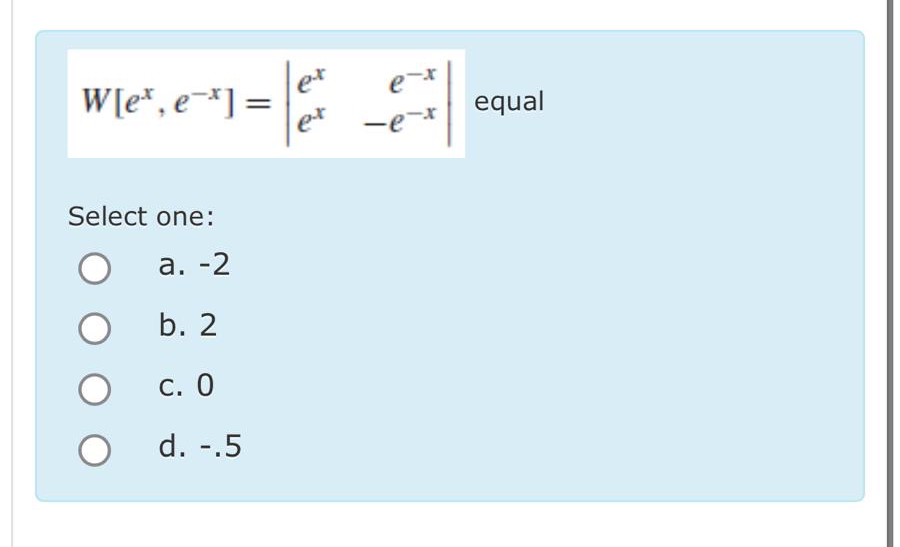 Solved W[ex,e-x]=|[ex,e-x],[ex,-e-x]| ﻿equalSelect | Chegg.com