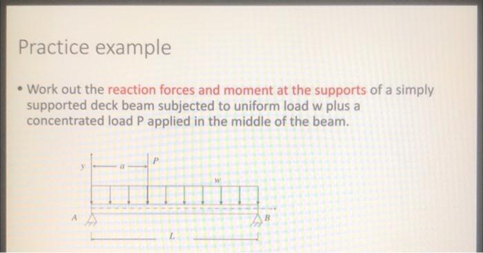 Solved Practice example • Work out the reaction forces and | Chegg.com