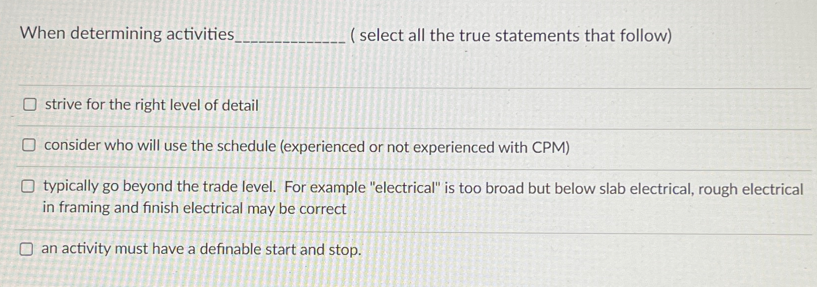 Solved When determining activities.( ﻿select all the true | Chegg.com