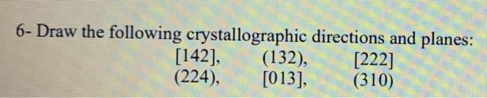 Solved 6- Draw the following crystallographic directions and | Chegg.com Solved 6- Draw the following crystallographic directions and | Chegg.com