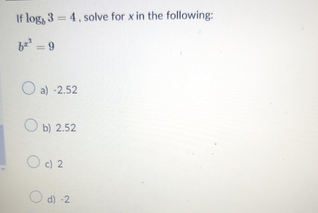 Solved If logb3=4, ﻿solve for x ﻿in the | Chegg.com