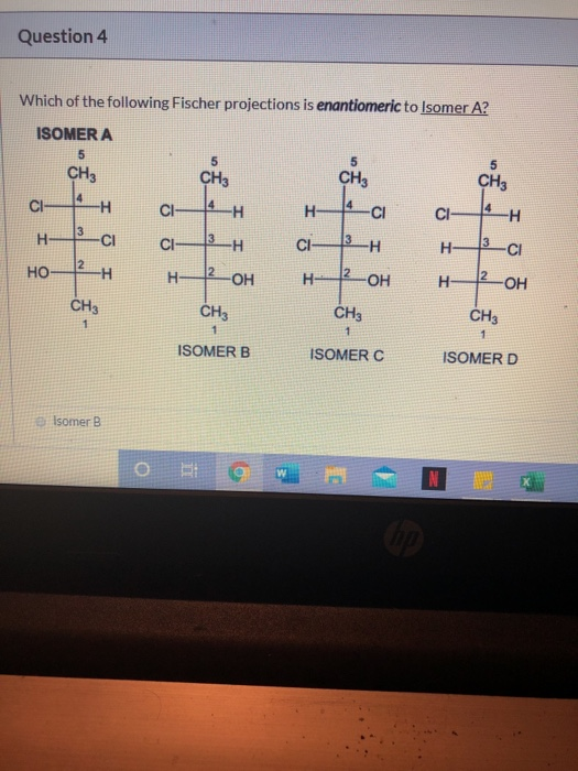 Solved Question 4 CH3 Which of the following Fischer | Chegg.com