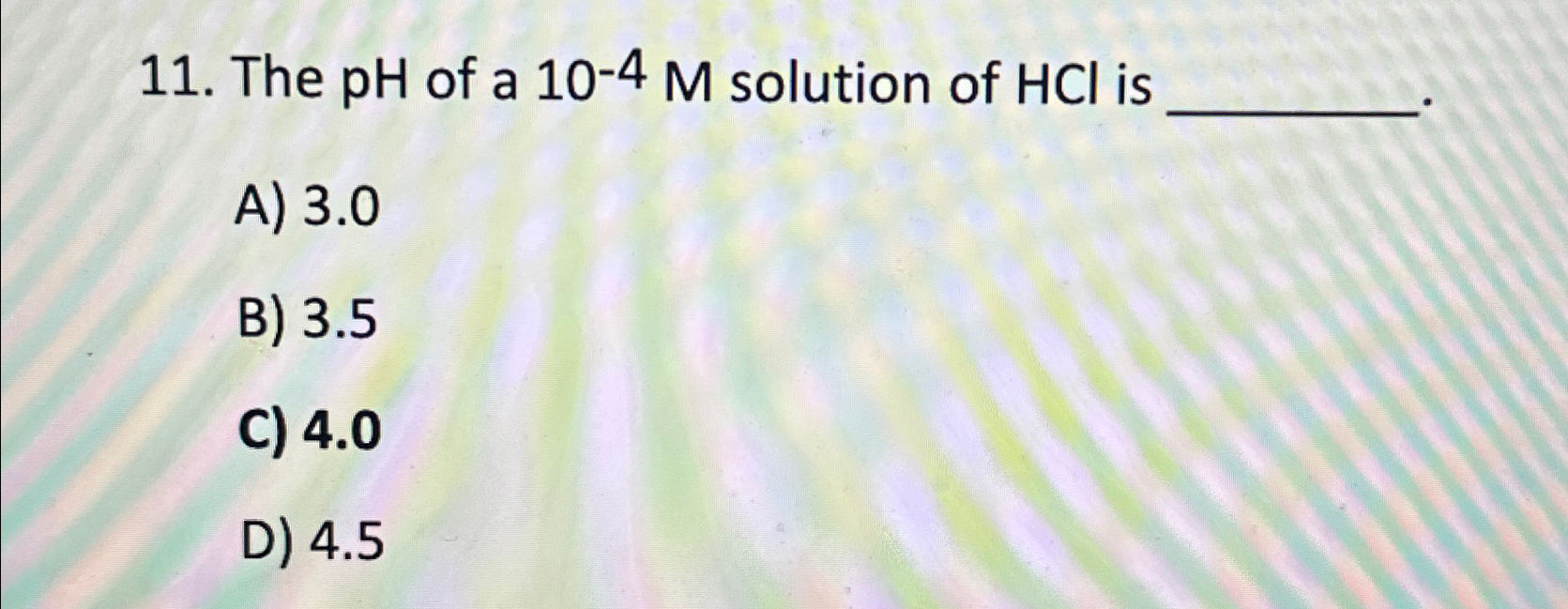 Solved The pH ﻿of a 10-4M ﻿solution of HCl | Chegg.com