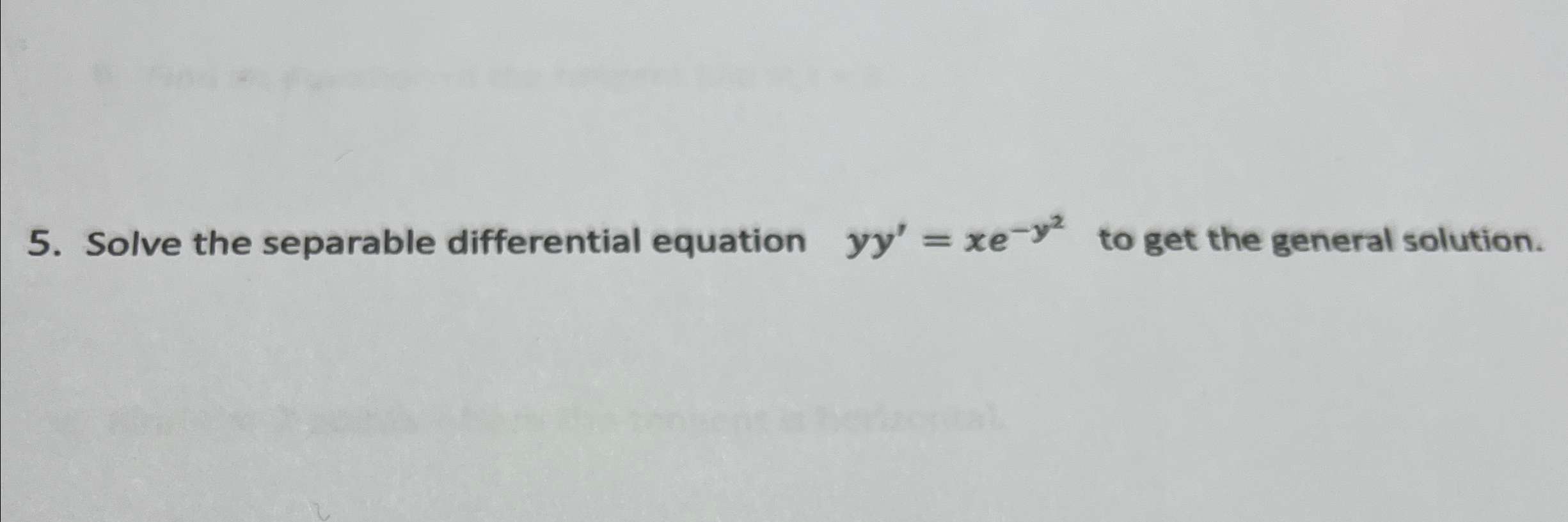 Solved Solve the separable differential equation yy'=xe-y2 | Chegg.com