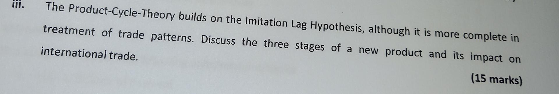 Solved iii. The Product-Cycle-Theory builds on the Imitation | Chegg.com