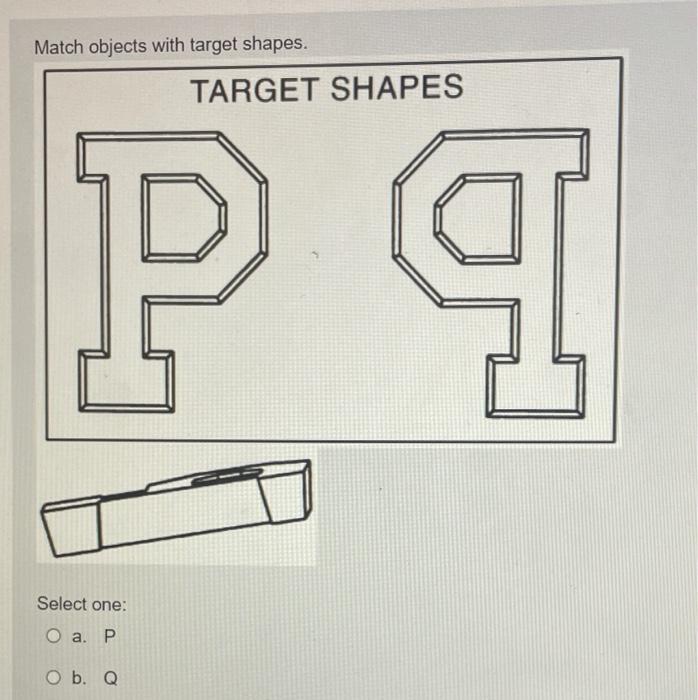 Solved Match objects with target shapes. TARGET SHAPES A. B. | Chegg.com