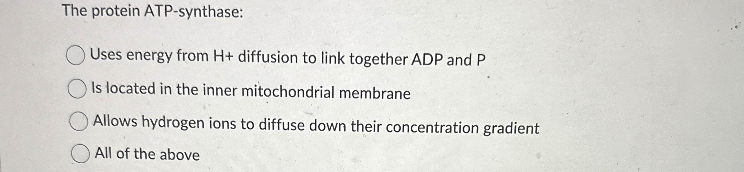 Solved The protein ATP-synthase:Uses energy from H+ | Chegg.com