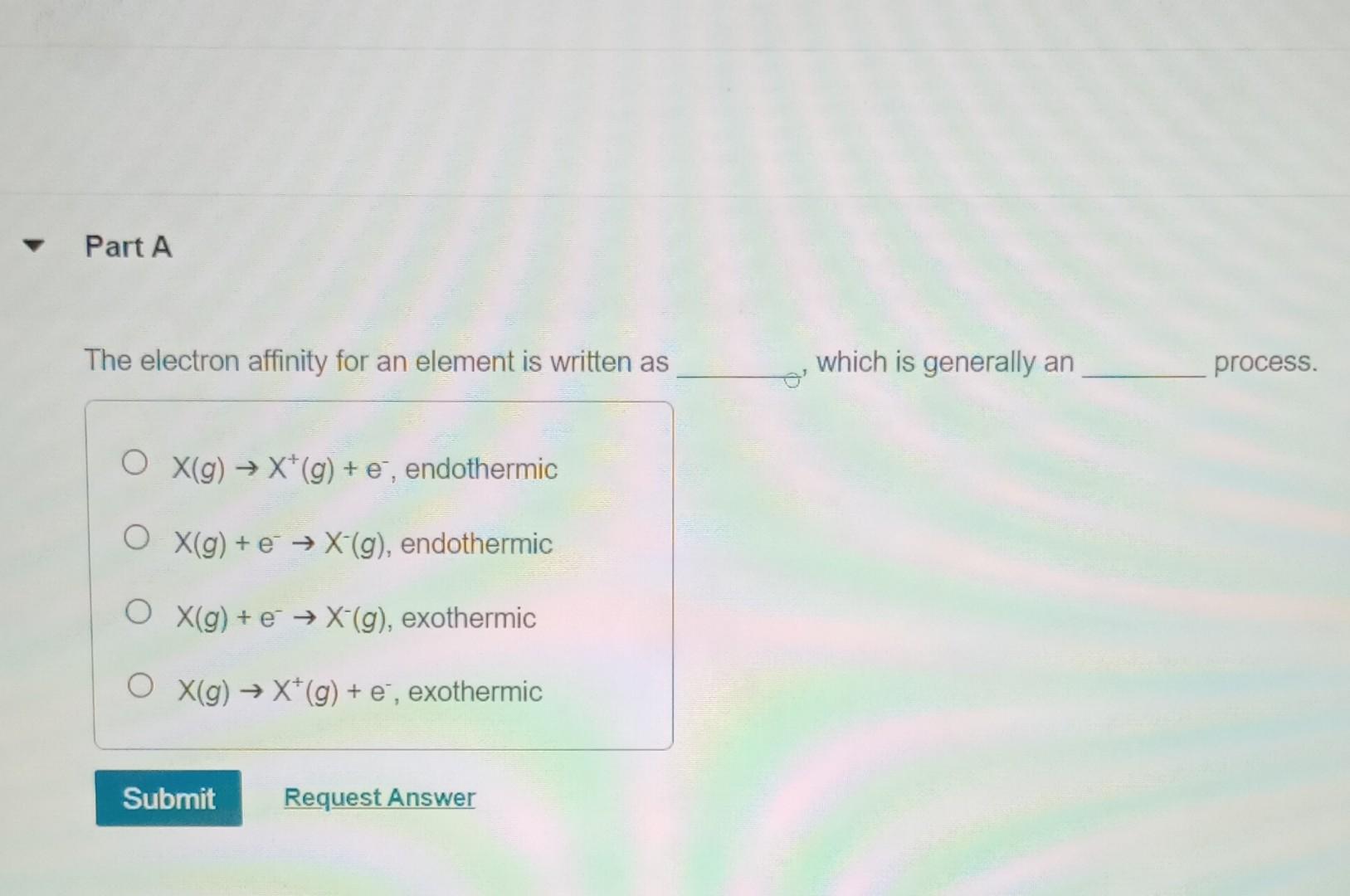 Solved The electron affinity for an element is written as | Chegg.com