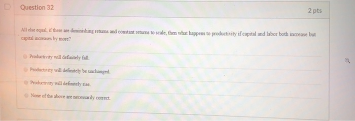 Solved Question 32 2 pts All else equal, if there are | Chegg.com