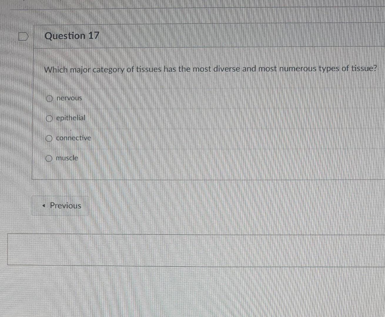 Solved Which major category of tissues has the most diverse | Chegg.com