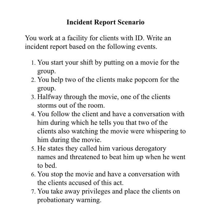 Incident Report Scenario You work at a facility for | Chegg.com