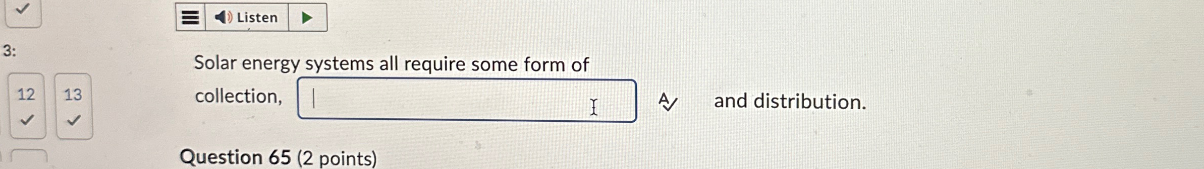 Solved Solar energy systems all require some form | Chegg.com