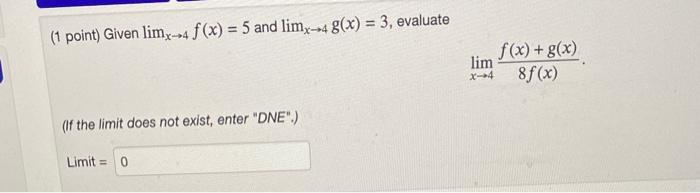 Solved (1 point) Given limx→4f(x)=5 and limx→4g(x)=3, | Chegg.com