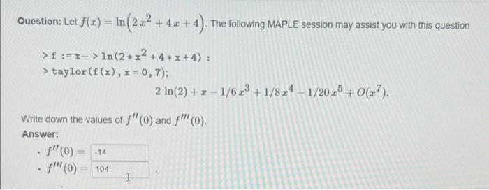 Solved Question: Let f(x)=ln(2x2+4x+4). The following MAPLE | Chegg.com