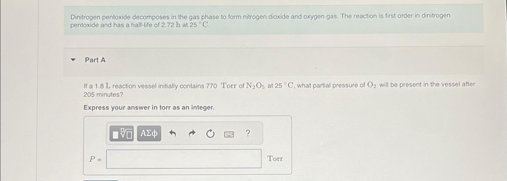 Solved Dinitrogen pentoxide decomposes in the gas phase to | Chegg.com